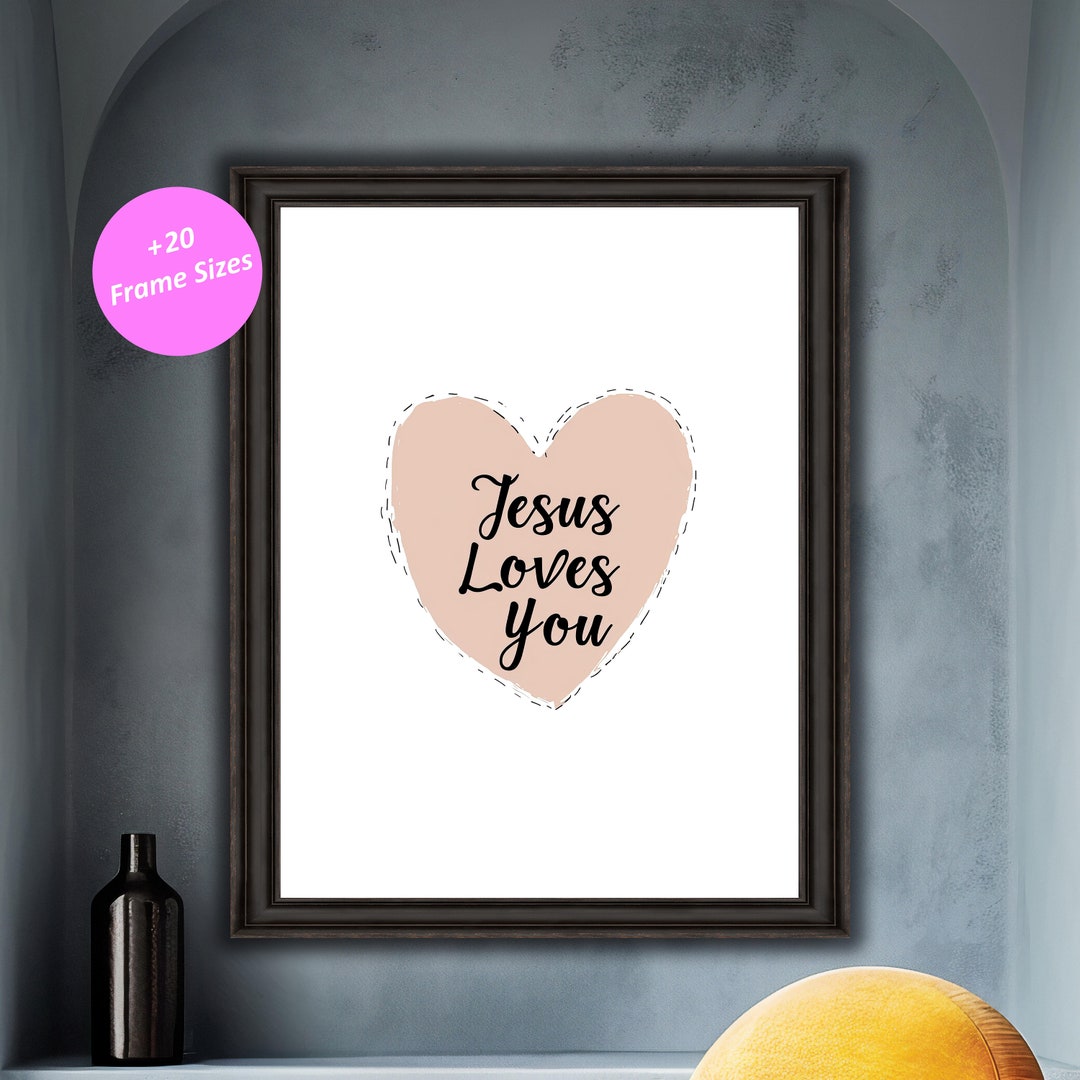 Jesus Loves You Heart Print - Christian Wall Art, Faith Decor ...