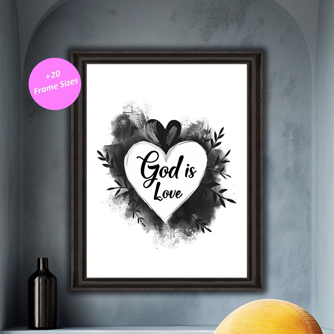 Christian God is Love Art, Inspirational Digital Print, Monochrome ...