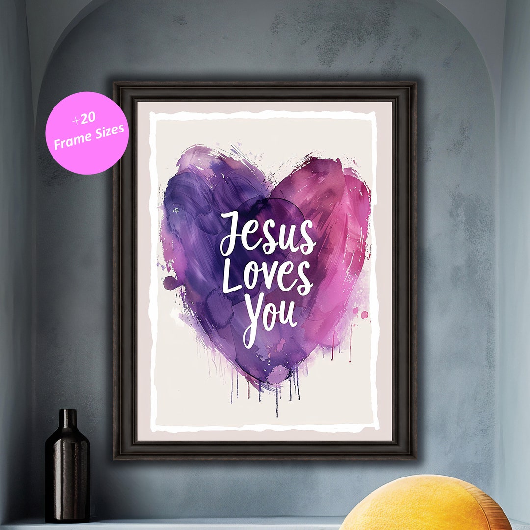 Jesus Loves You Heart Art: Christian Home Decor (digital Download) - Etsy