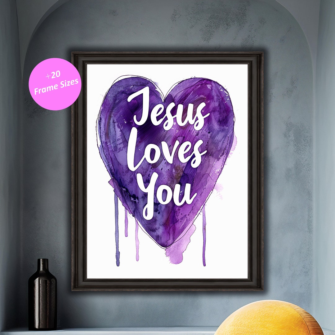 Jesus Loves You Wall Art, Digital Download Printable, Christian Home ...