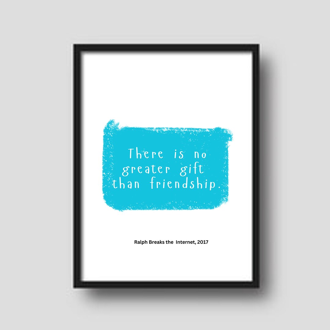 Ralph Breaks the Internet Quote Poster: Friendship Gift (digital ...