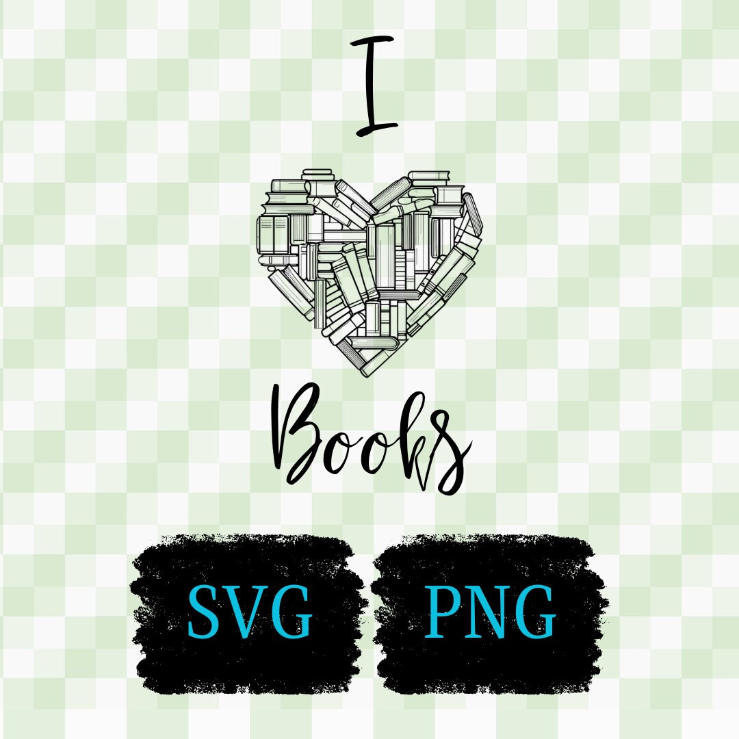 I Heart Books Svg Png, Bookish Shirt Design Svg, Gift for Reader, Book ...