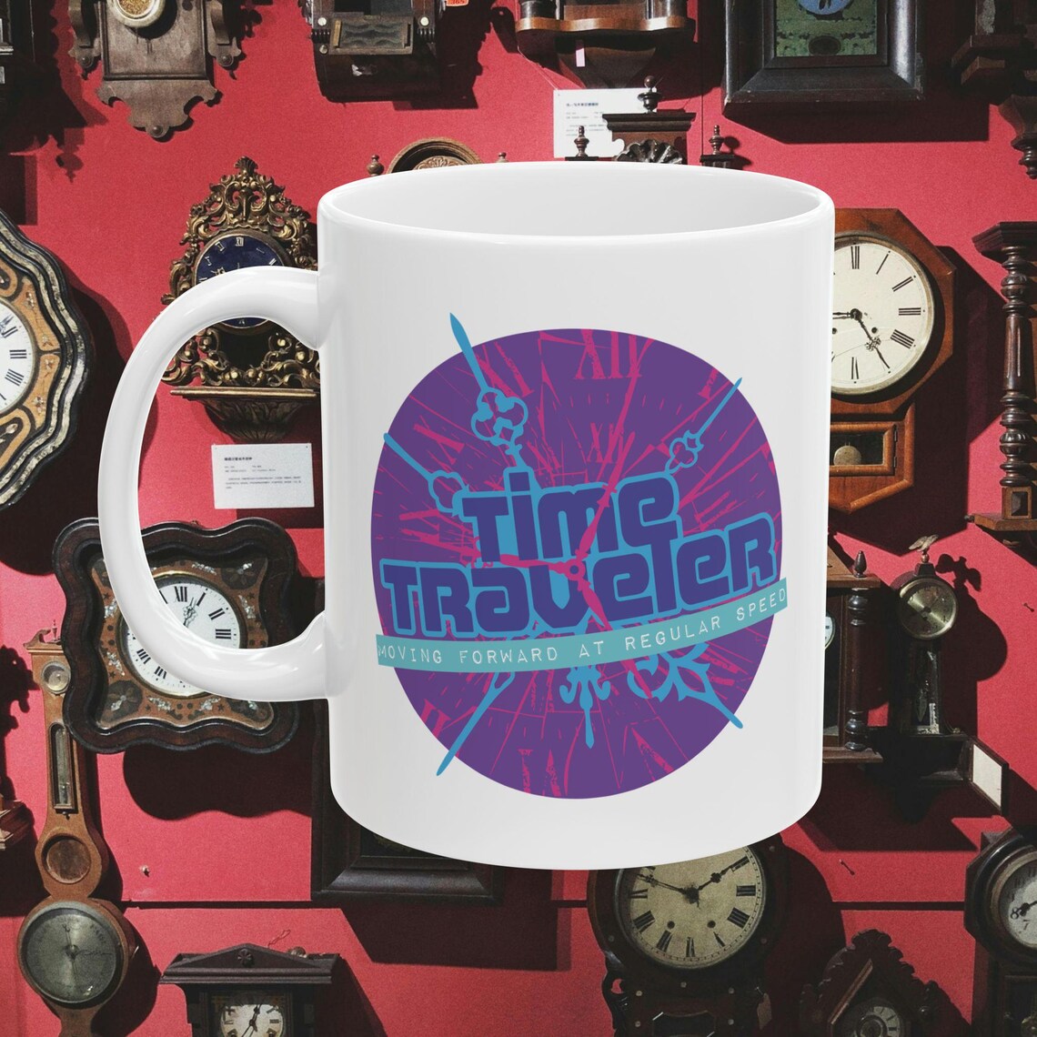 TIME TRAVELER Moving Forward at Regular Speed White Ceramic Mug 11oz ...