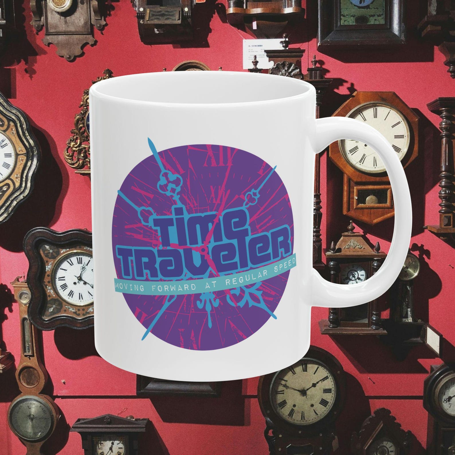 TIME TRAVELER Moving Forward at Regular Speed White Ceramic Mug 11oz ...