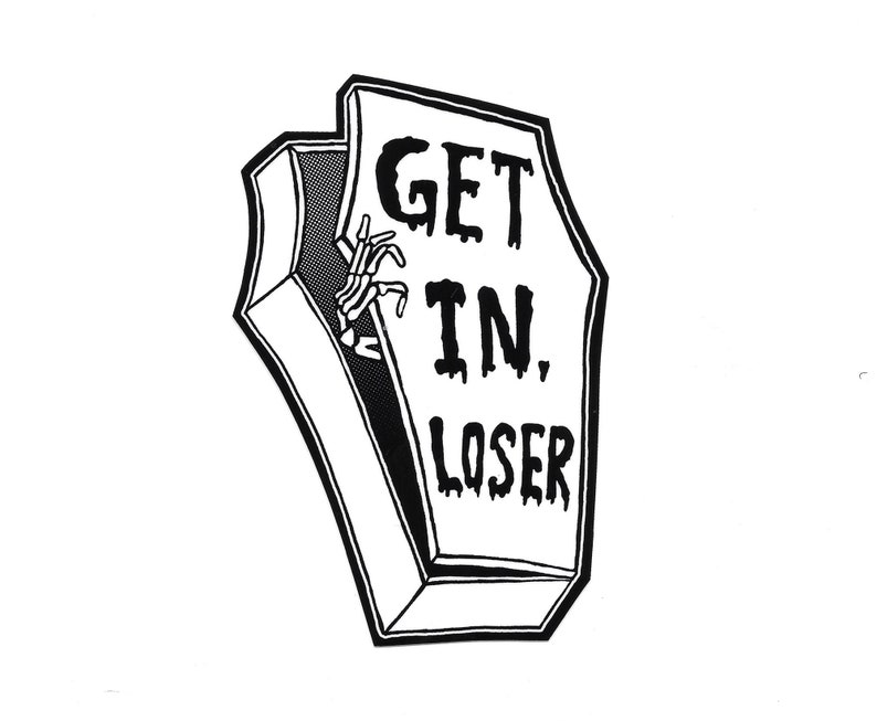 Get In Loser Mean Ghouls Vinyl Sticker - Etsy Get In Loser Mean Ghouls Vinyl Sticker - Etsy