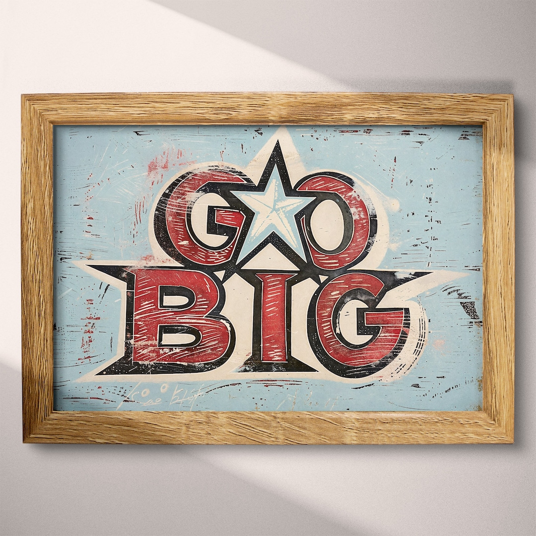 GO BIG PRINTABLE Art Typography Wall Art Quotes and Typography Print ...