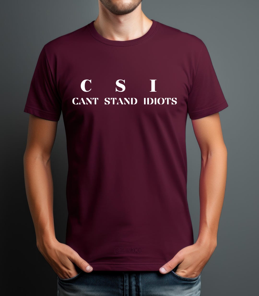 CSI Can't Stand Idiots Shirt, Sarcastic Tee Shirt, Dad Humor Tee, Funny ...