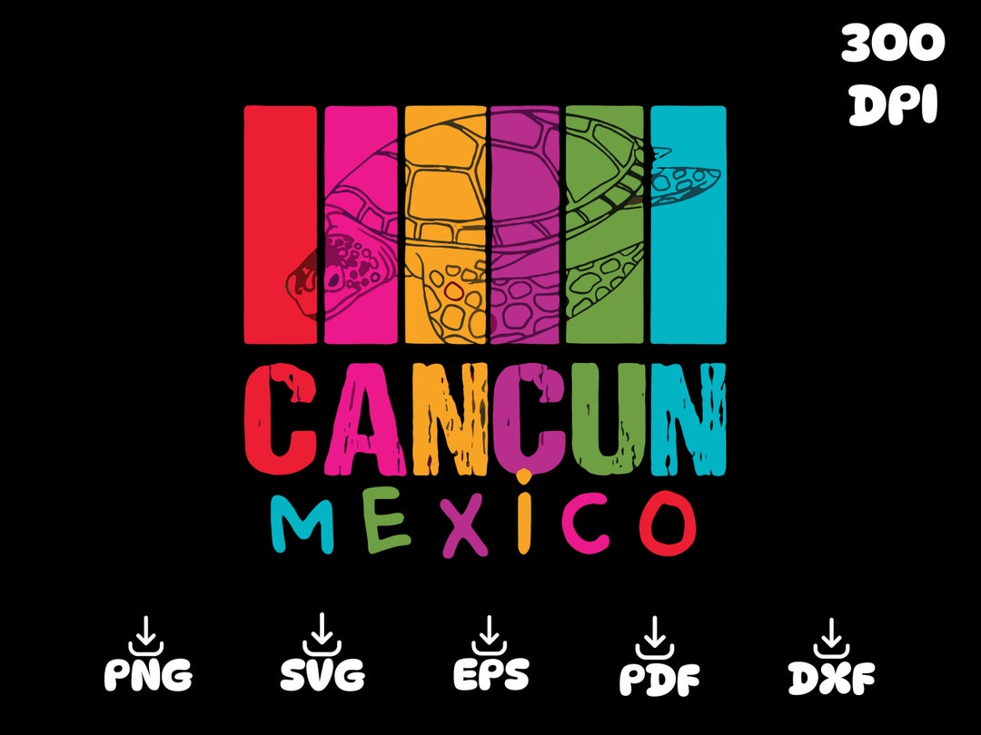 Cancun Mexico Svg, Vacation Svg, Png, Pdf, Eps, Dxf Gift, Diy, Cut File ...