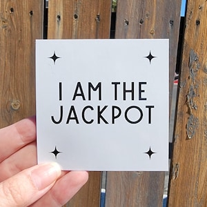 I AM THE JACKPOT Vinyl Sticker | Bumper Sticker - Etsy