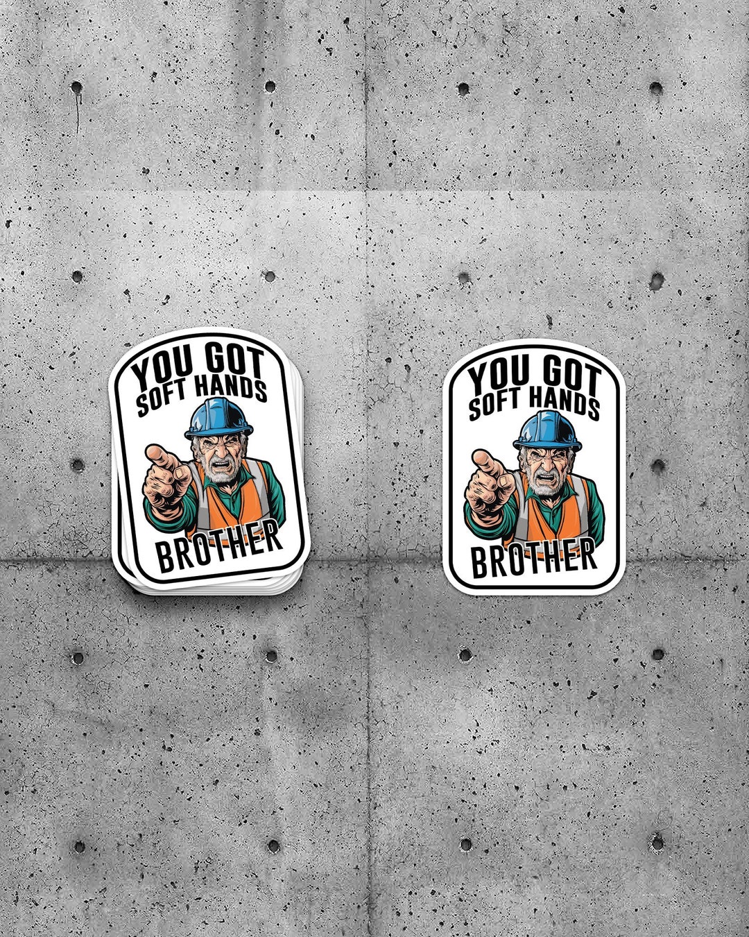 2 Pack - Hard Hat Sticker - Hardhatliving You Got Soft Hands Brother ...