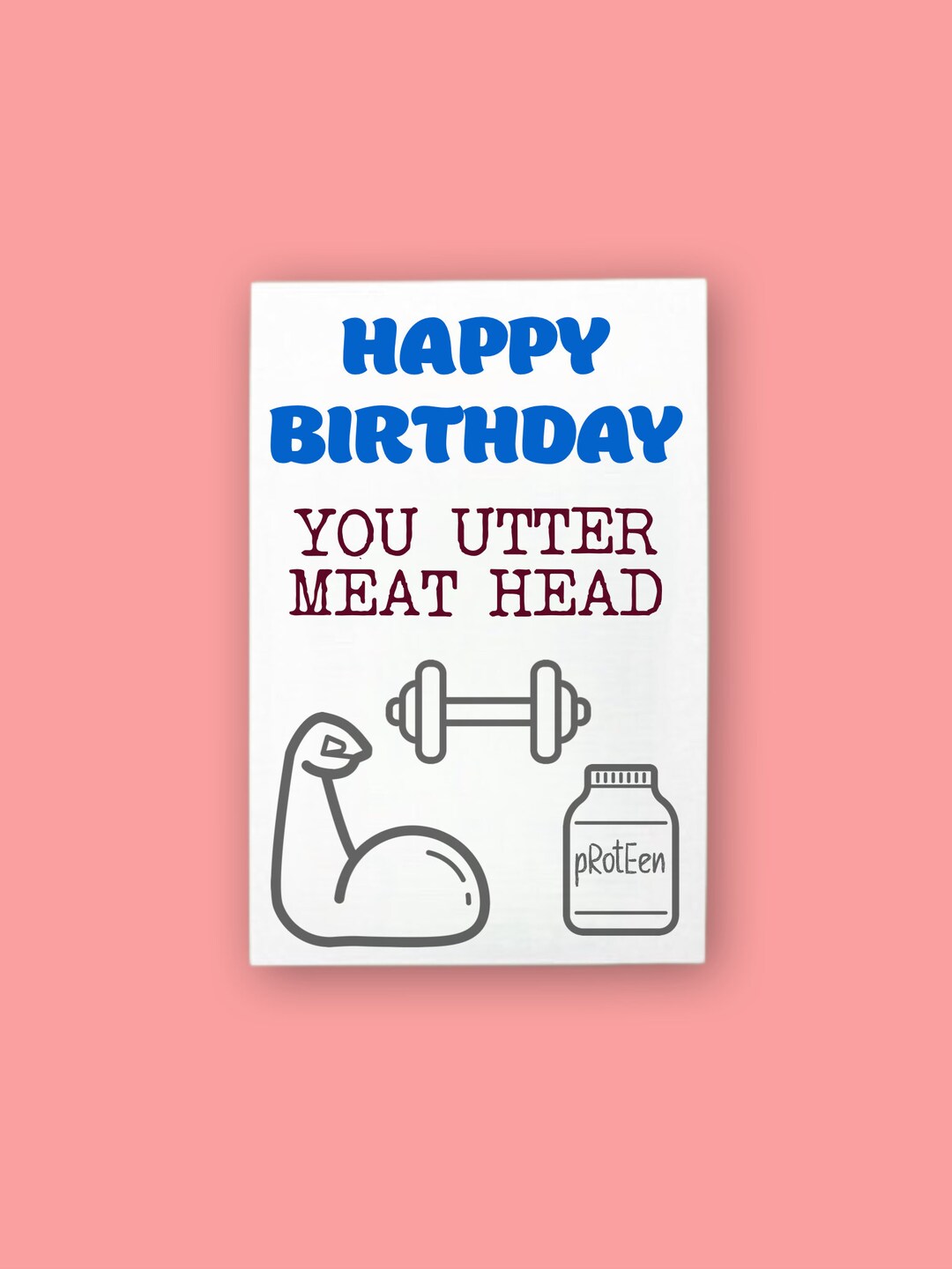 Happy Birthday You Utter Meat Head Card Funny, Rude, Cheeky Greetings ...