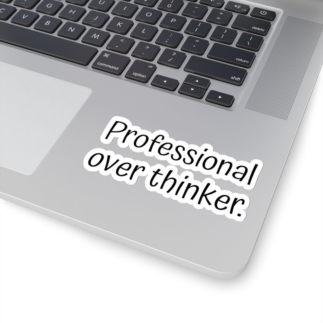 Professional Over Thinker Sticker Decal Laptop, Tumbler, Car Funny ...