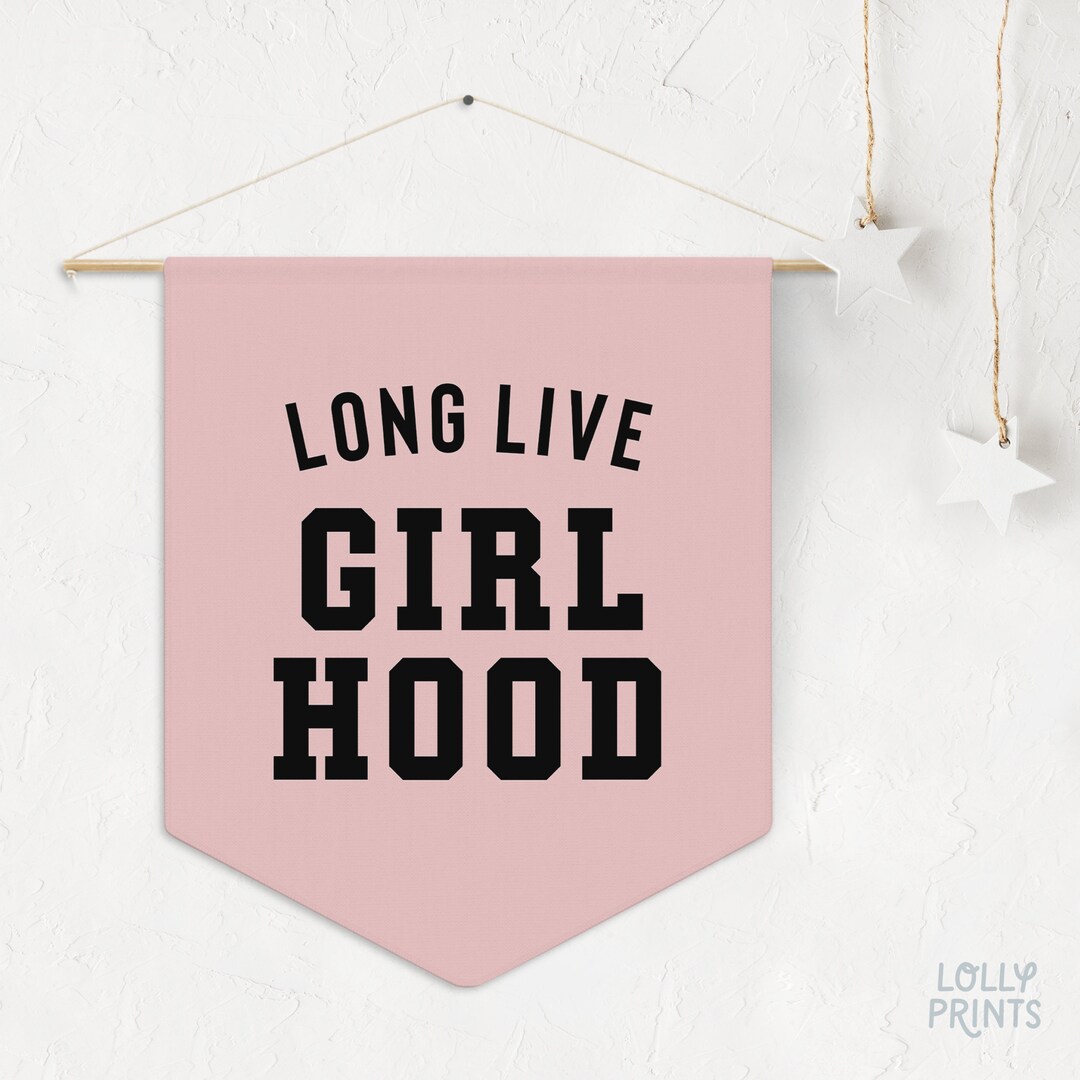 Long Live Girlhood Sign, Girls Room Pennant Flag, Banner for Girls Room ...