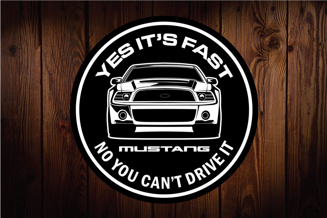 Ford Mustang S197, Sign, Mustan GT Owners, Yes It's Fast No You Cant ...