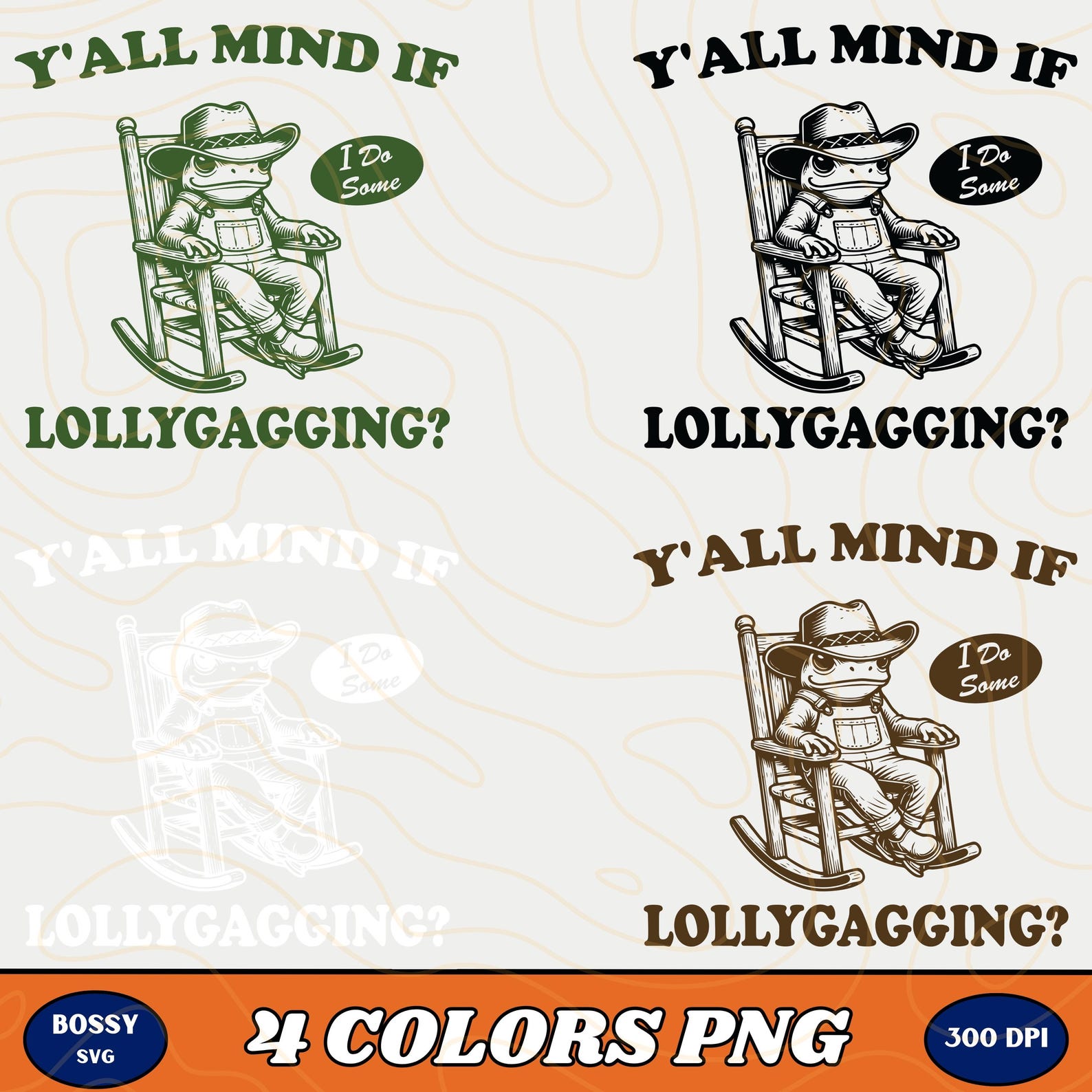 Y'all Mind If I Do Some Lollygagging?, SVG PNG Files, Trendy Funny Frog ...