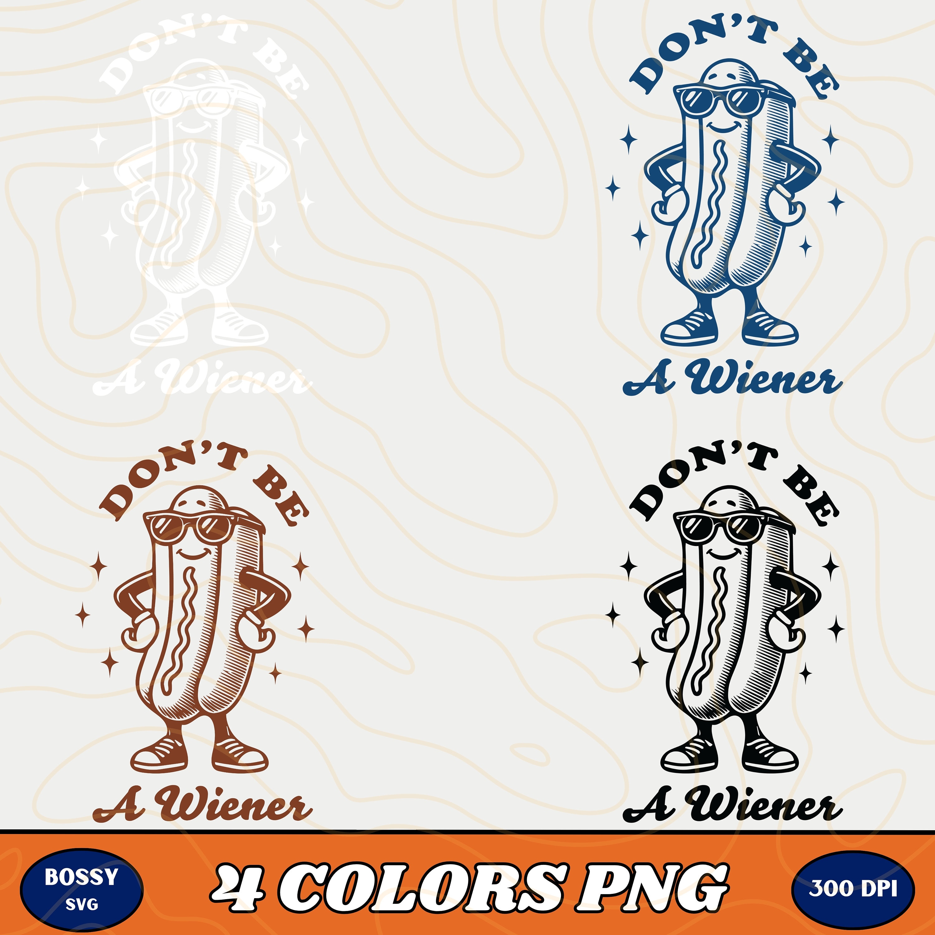 Don't Be A Wiener Png Svg, Wiener T-shirt Design, Humor Png, Trendy ...