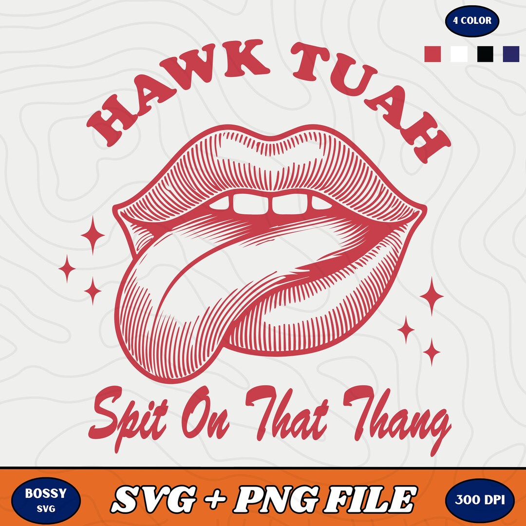 Hawk Tuah Spit on That Thang SVG PNG: Western Meme Design - Etsy