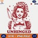 Completely Unhinged Png Svg, Retro Unhinged Girl Png, Trendy Vintage ...