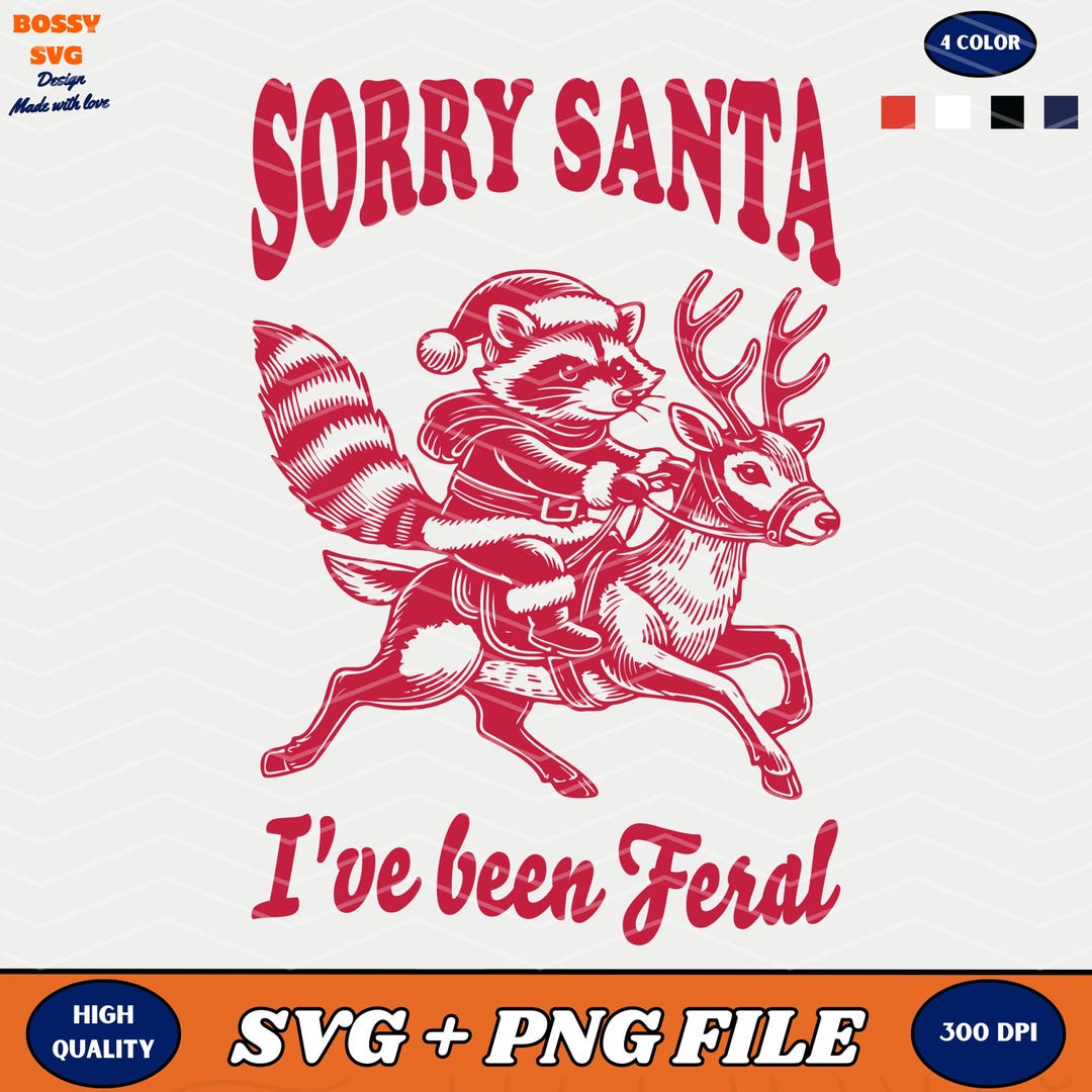 Sorry Santa I've Been Feral Png Svg, Retro Christmas Png, Christmas ...