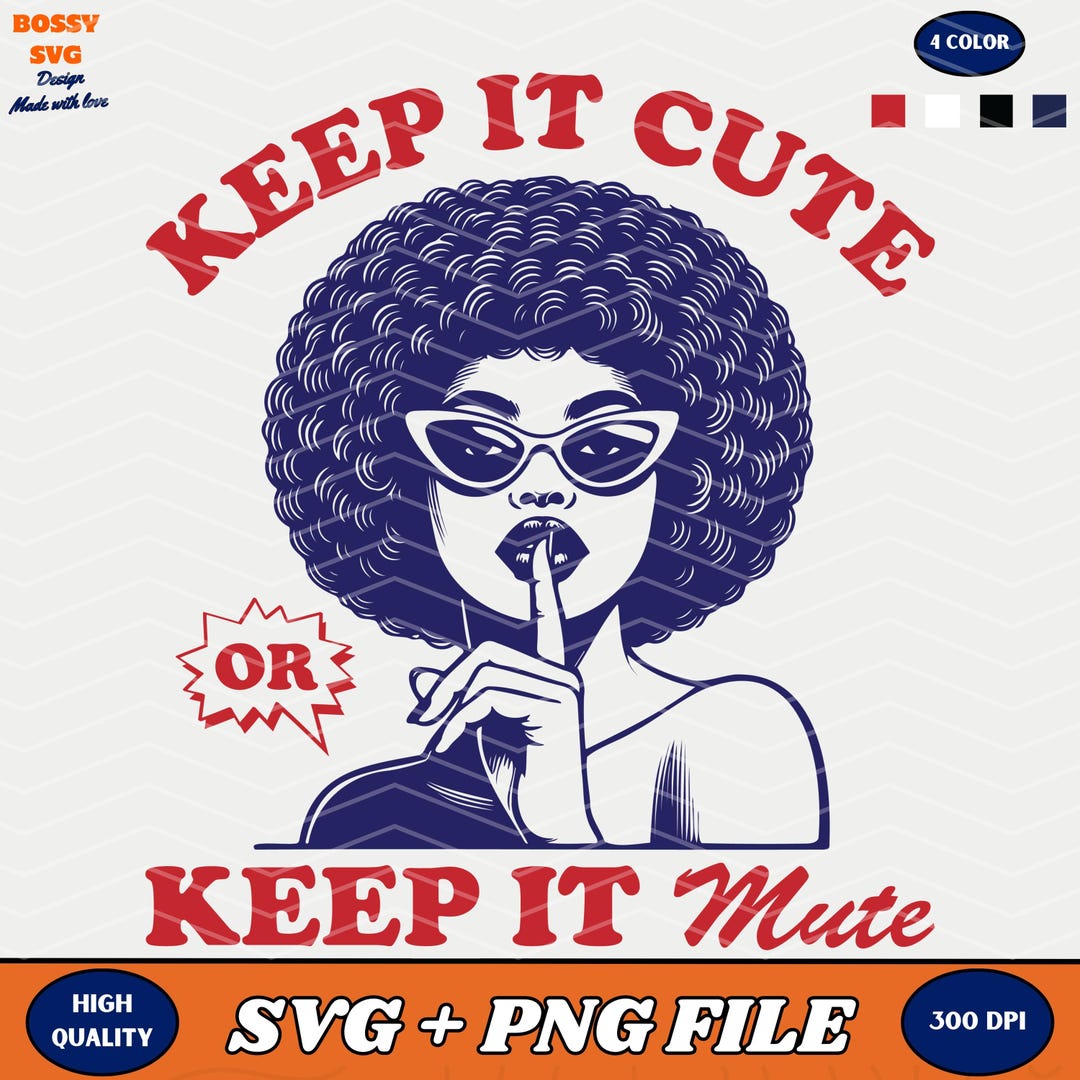 Keep It Cute or Keep It Mute Svg Png, Trendy Funny Vintage Retro Afro ...