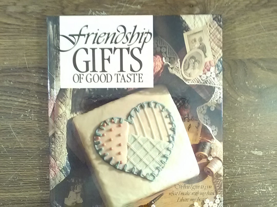 Book Friendship Gifts of Good Taste, Recipes, Cookbook, Handmade Gift ...