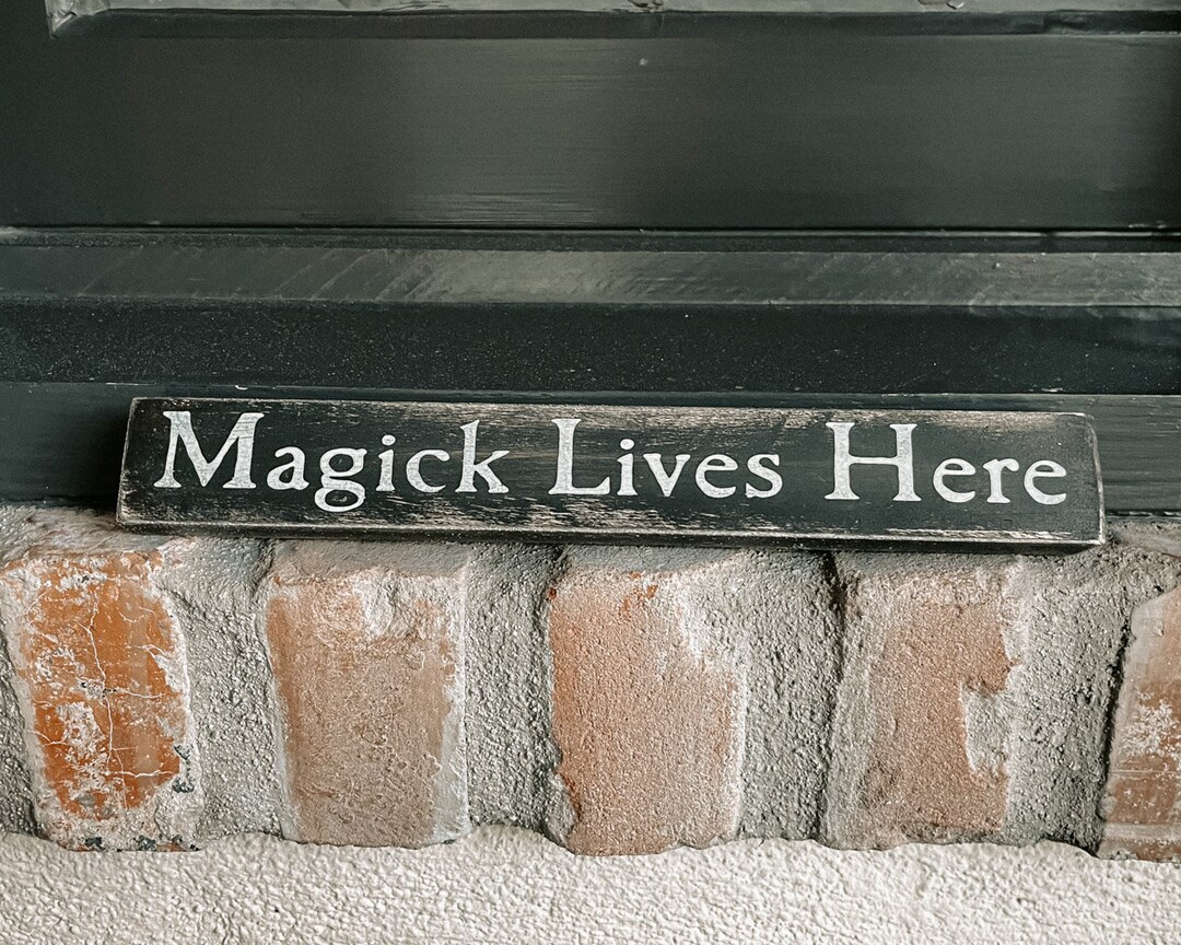 Magick Lives Here, Solid Wood and Paint Sign, Hand Crafted, for Witches ...