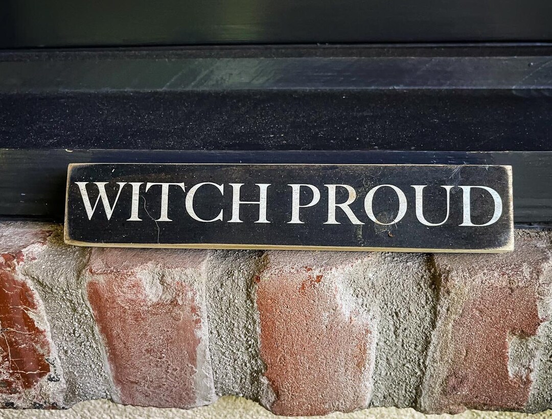 Witch Proud, Solid Wood and Paint Sign, Hand Crafted, for Witches ...