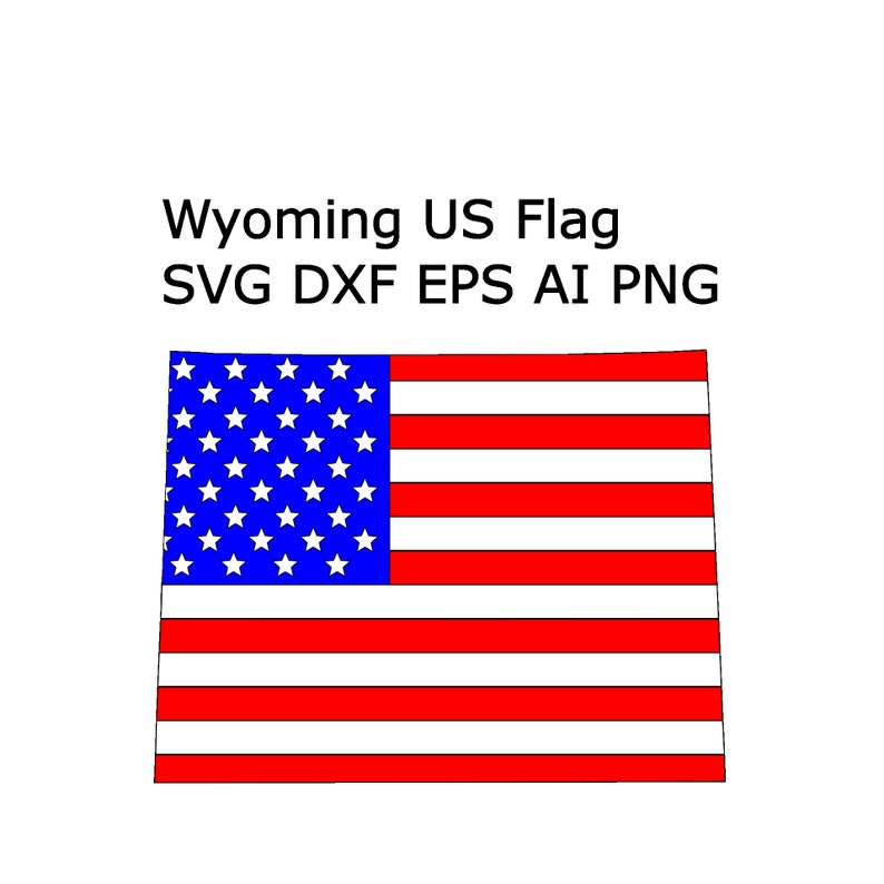 Wyoming State SVG American Flag Outline DXF EPS Ai Png Cricut Laser Cut ...