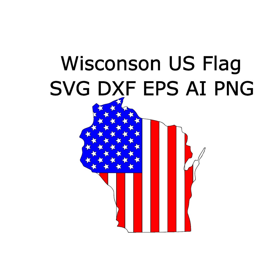 Wisconsin State SVG Instant Download American Flag Outline DXF EPS Ai ...