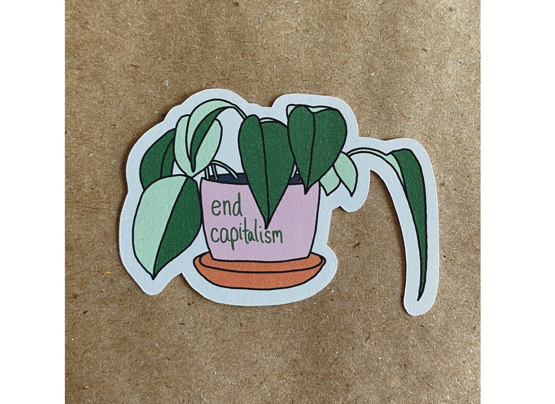 Original Art Pothos End Capitalism Sticker - Etsy