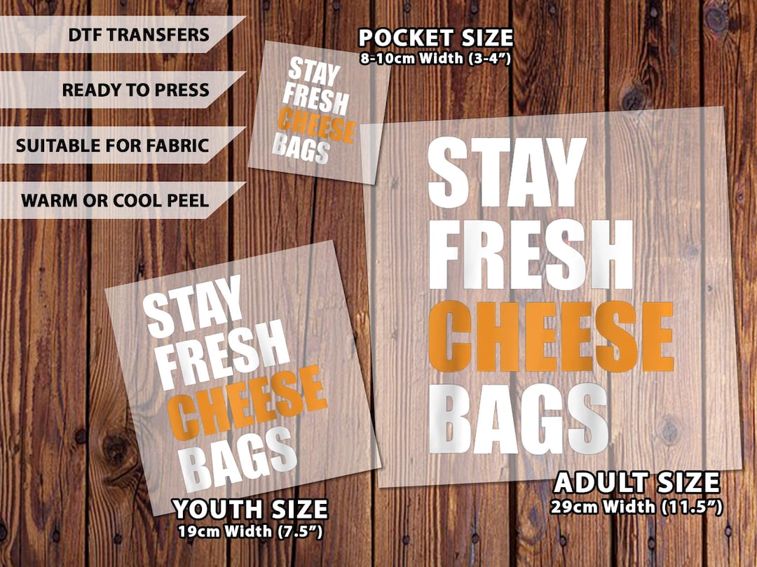 Stay Fresh Cheese Bags Funny Meme Dtf Transfer, Direct to Film, Screen ...