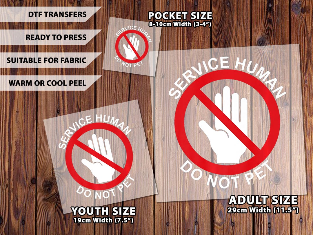 Service Human DO NOT PET, Wear With Your Service Dog Funny Premium Dtf Transfer, Direct to Film ...
