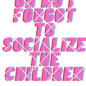 Oh No I Forgot to Socialize the Children SVG File, Digital Download. T ...