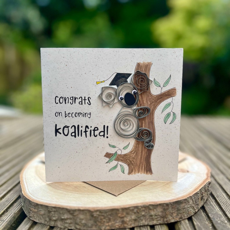 Unique Handmade Quilled Card – Congrats on Becoming Koalified Pun ...