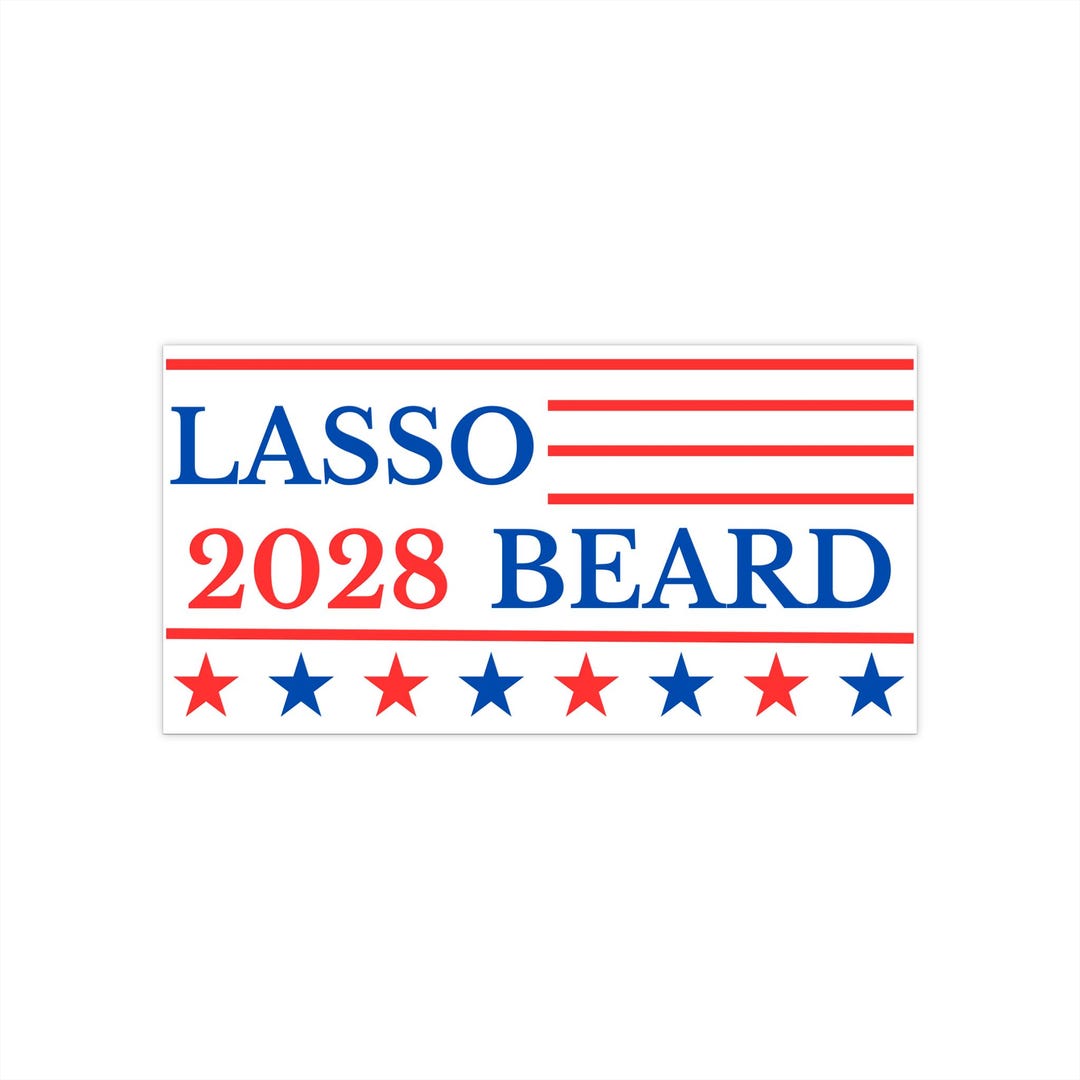 Ted Lasso Coach Beard 2028 Parody Presidential Election Bumper Sticker ...