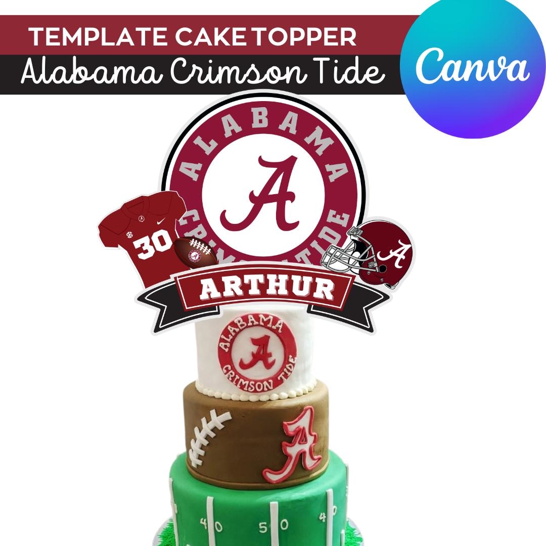 Cake Topper Template Canva Alabama Crimson Tide Football NCAA Birthday ...