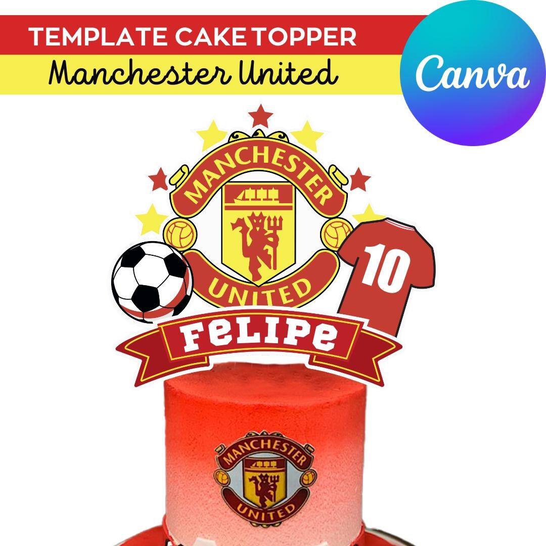 Cake Topper Template Canva Manchester United Birthday Cake Topper ...