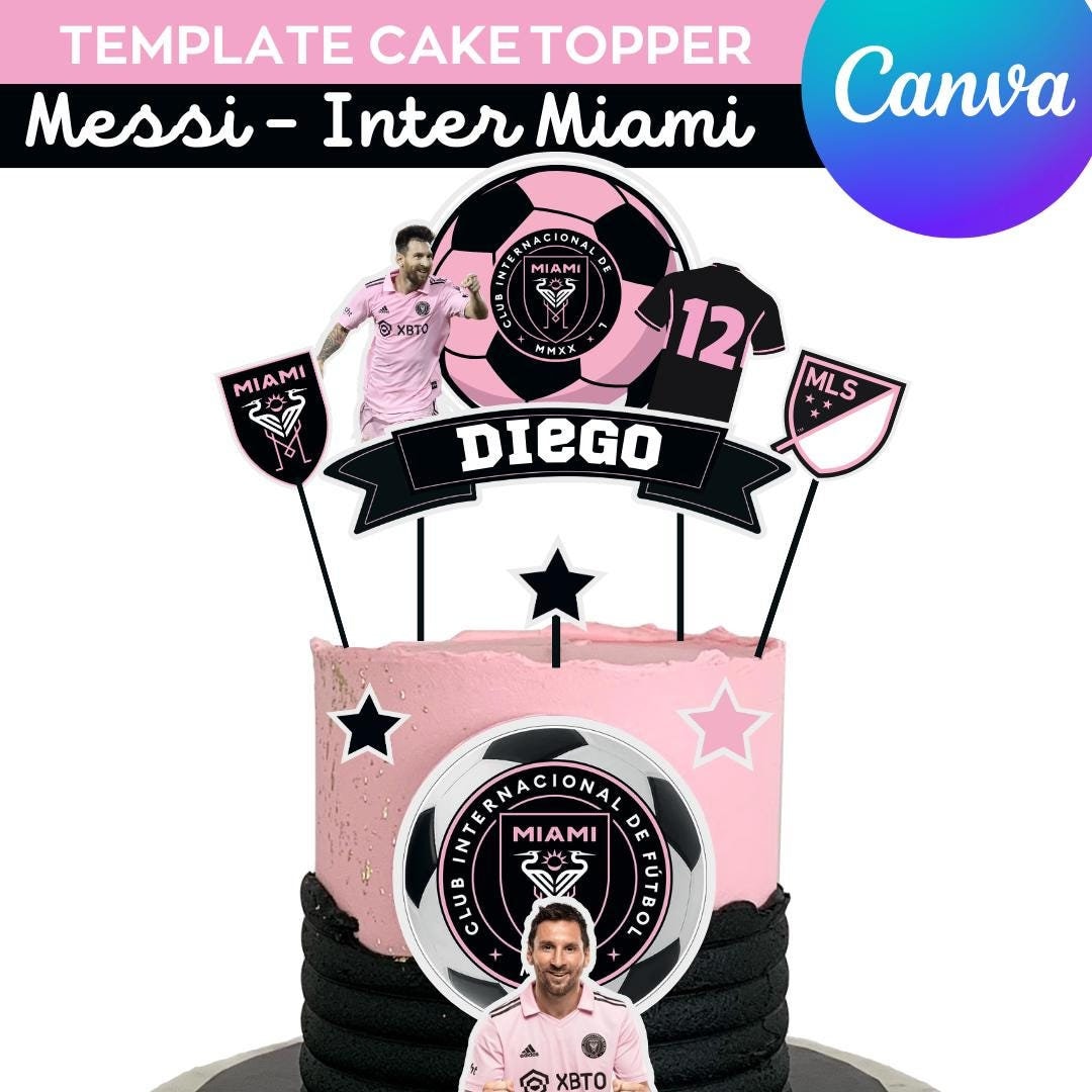 Messi Inter Miami Cake Topper Template Canva Messi Birthday Cake Topper ...