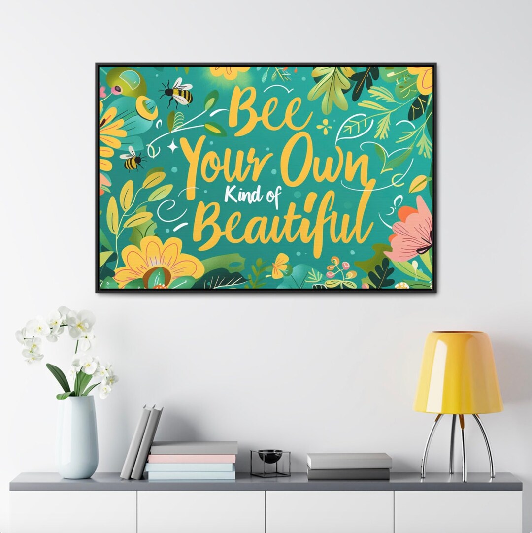 Bumblebee Motivational Canvas Bee Your Own Kind of Beautiful Wall Art ...