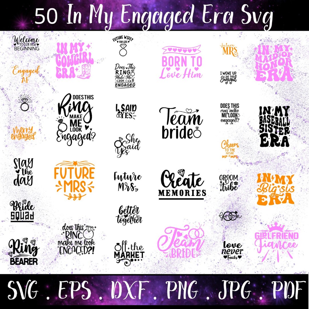 50 in My Engaged Era Svg Png - Fiance SVG - Bride Png - Getting Married ...