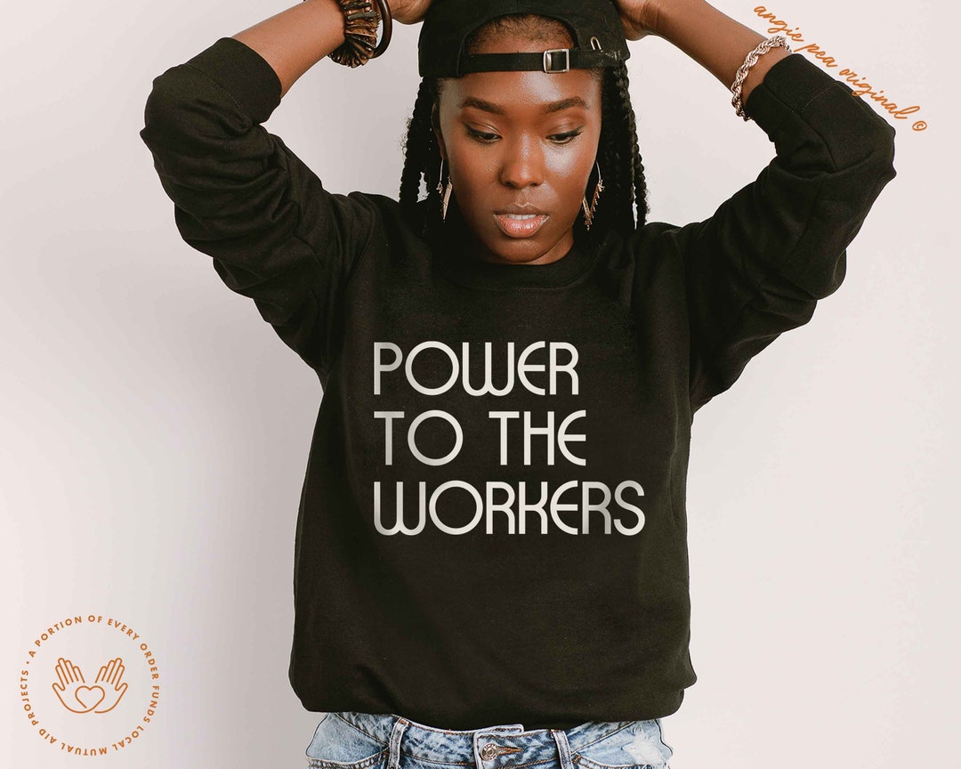 Power to the Workers, Union Proud Union Strong, Support Unions, Living ...