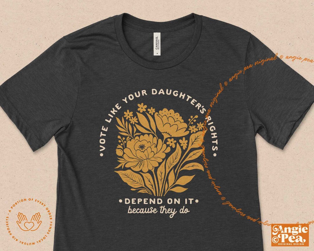 Vote Like Your Daughters Rights Depend on It, Roe V Wade Shirt ...