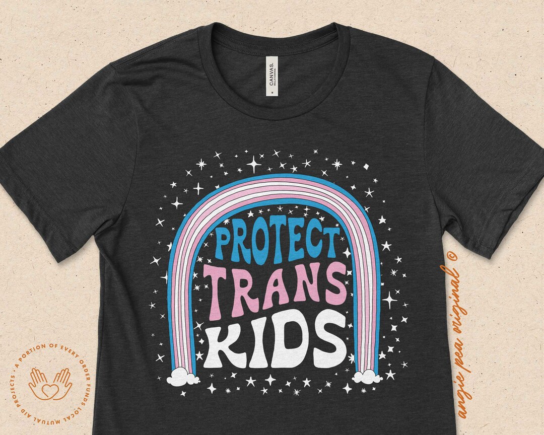 Protect Trans Youth, Trans Pride, Protect Trans Kids, Gender Affirming ...