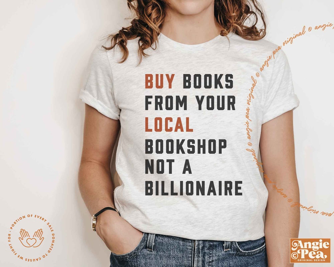 Buy Local, Local Bookshop, Support Local Book Shops, Librarian Shirt ...