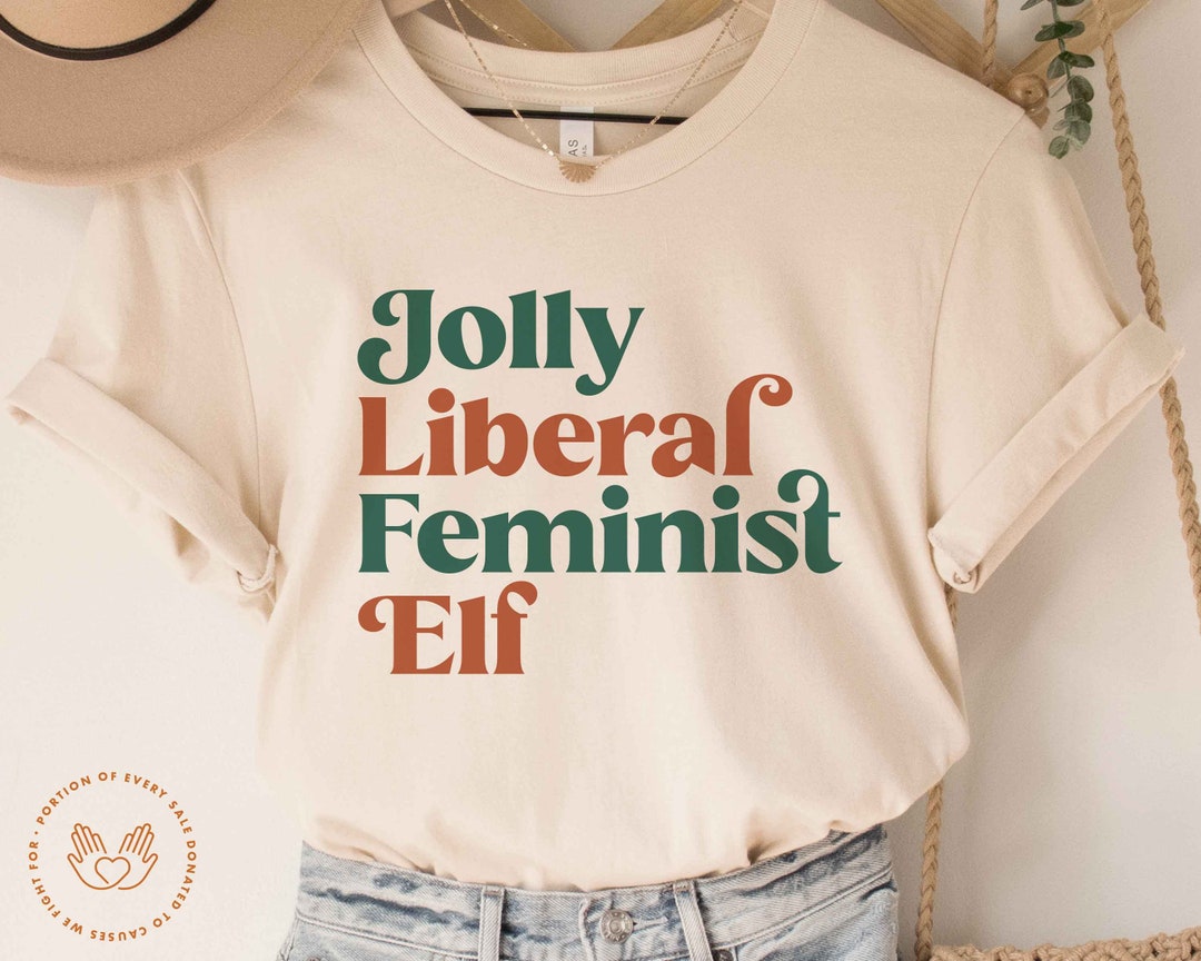 Feminist Christmas Shirt, Feminist Christmas, Liberal Christmas ...