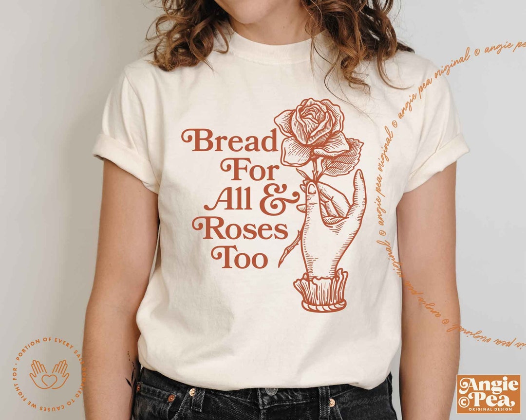 Leftist Shirt, Bread for All and Roses Too, Democratic Socialists, Anti ...
