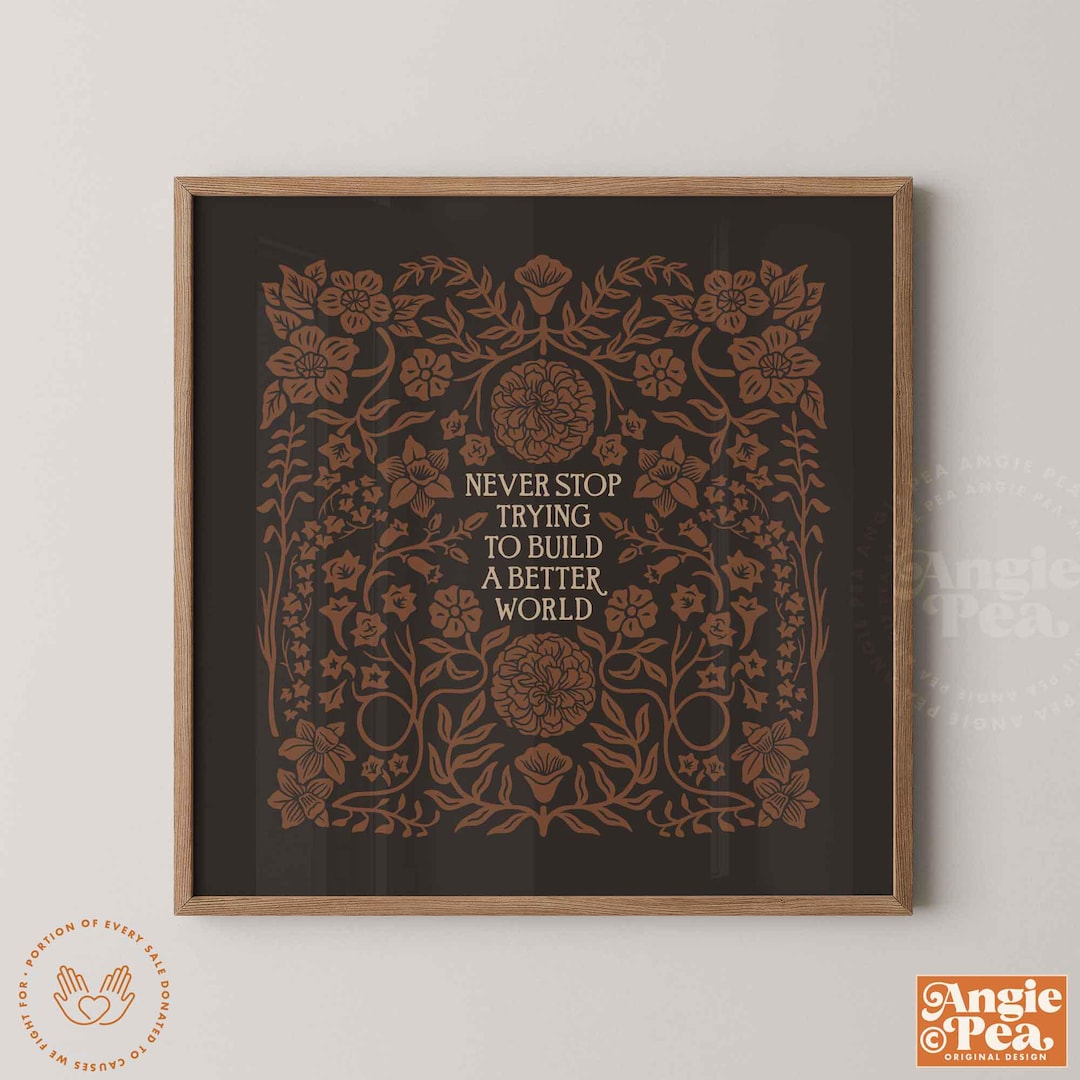 Never Stop Trying to Build a Better World, Resist Print 10x10 - Etsy