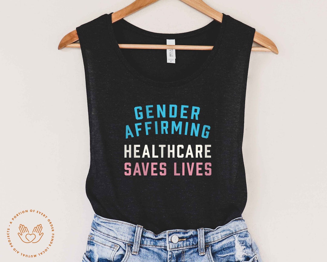 Gender Affirming Healthcare Saves Lives, Protect Trans Youth, Trans ...