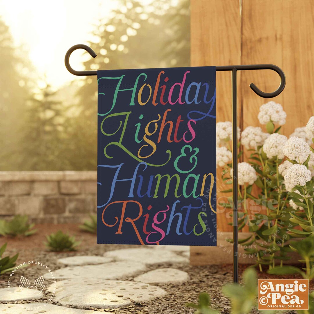 Holiday Lights and Human Rights, Kindness Christmas Garden Flag ...