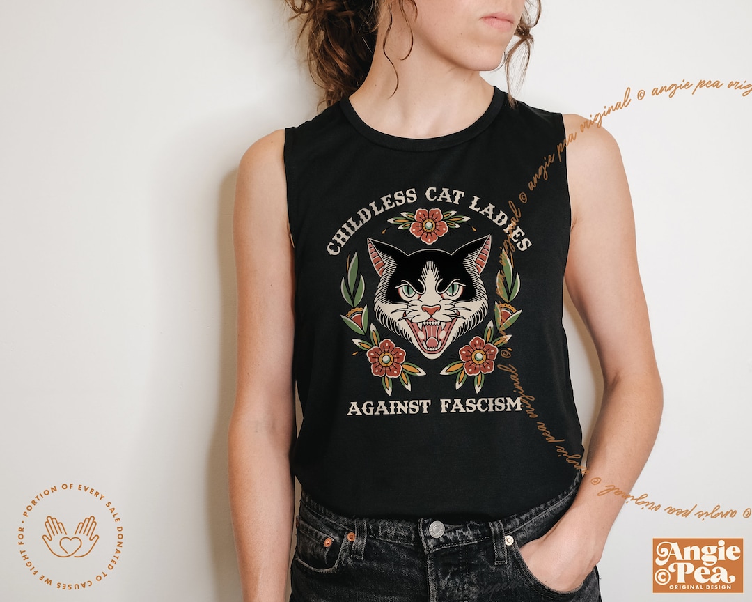 Childless Cat Lady, Childless Cat Ladies, Against Fascism, Feminist ...